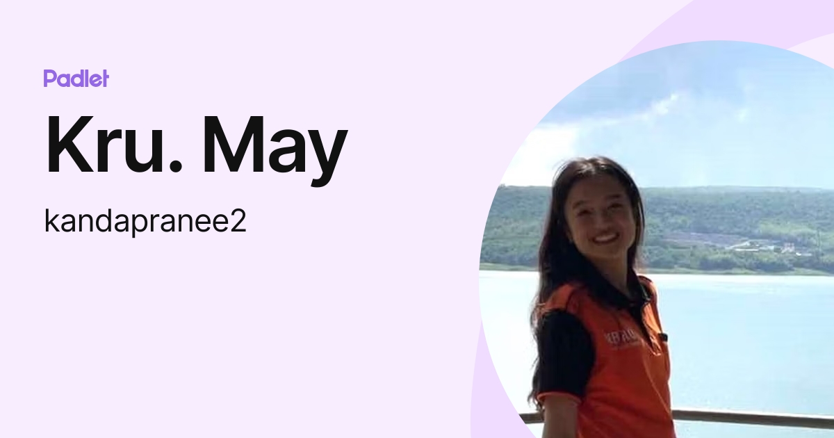 Kru. May (kandapranee2) profile | Padlet
