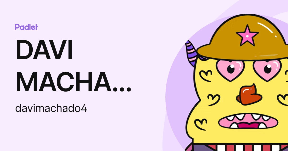 DAVI MACHADO DA ROCHA (davimachado4) profile | Padlet