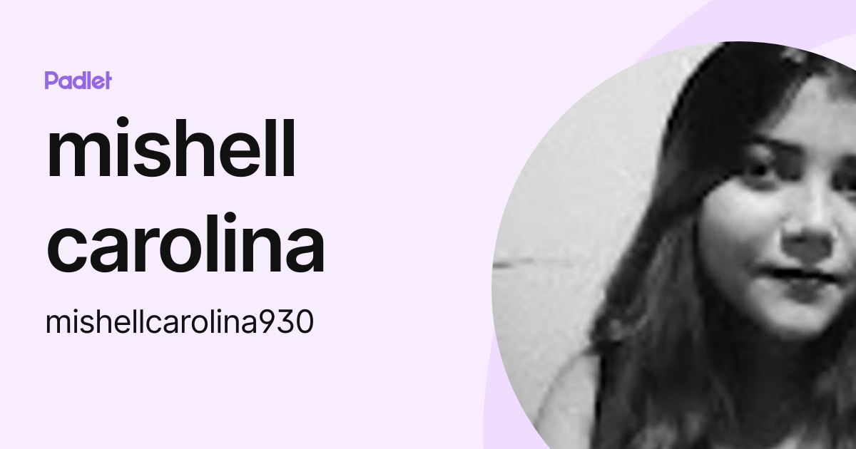 mishell carolina (mishellcarolina930) profile | Padlet