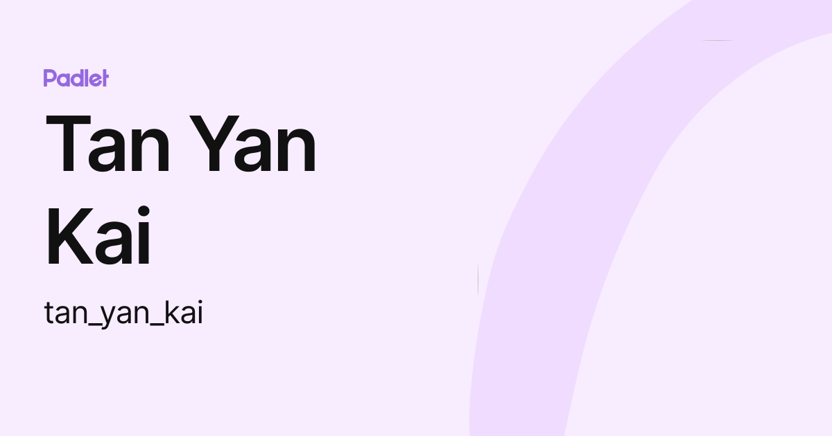 Tan Yan Kai (tan_yan_kai) profile | Padlet