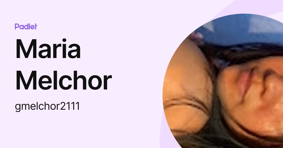 Maria Melchor (gmelchor2111) profile | Padlet
