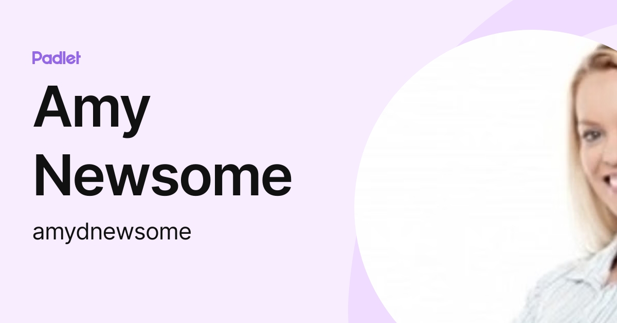 Amy Newsome (amydnewsome) profile | Padlet