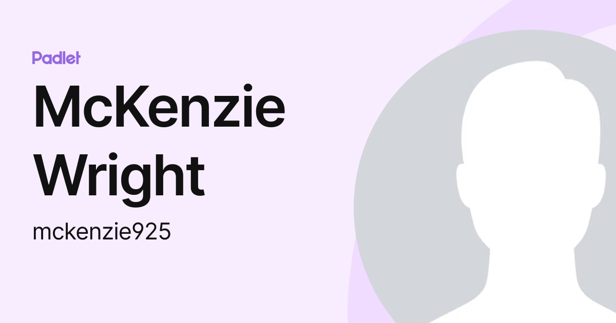 McKenzie Wright (mckenzie925) profile | Padlet
