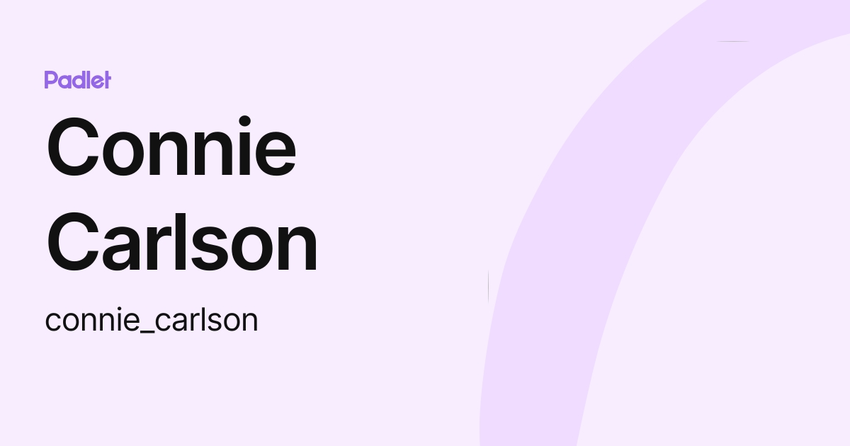Connie Carlson (connie_carlson) profile | Padlet