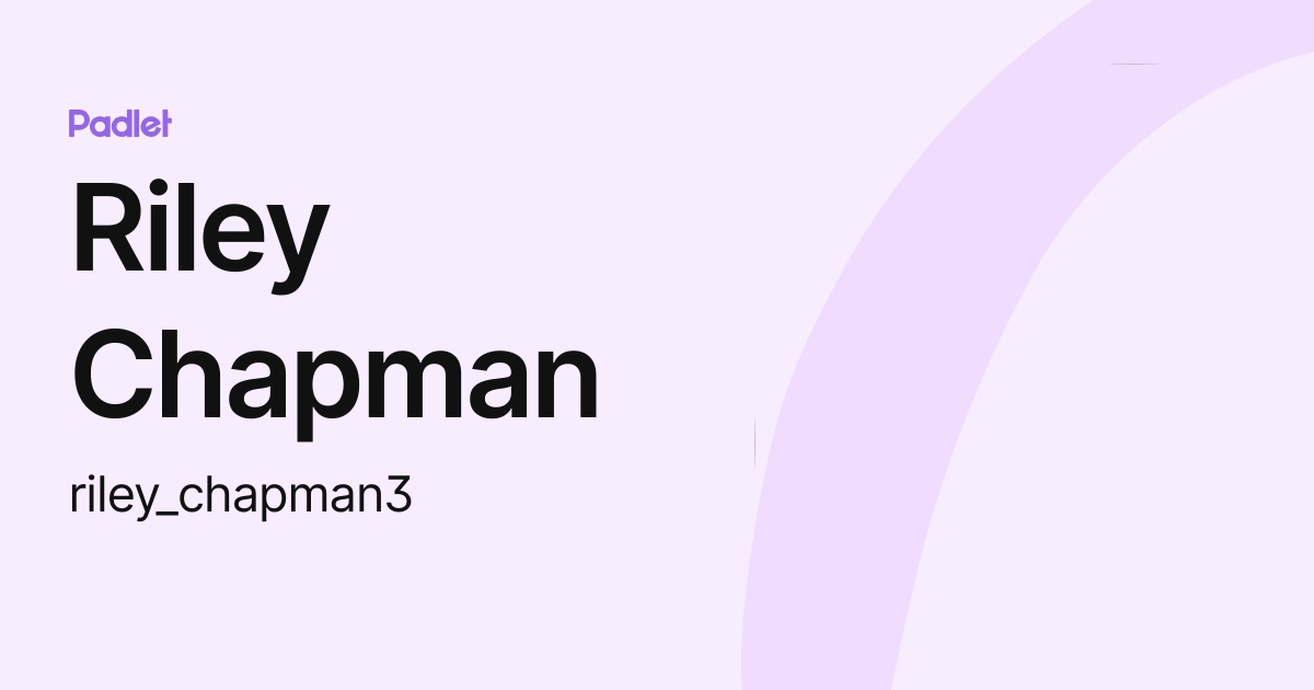 Riley Chapman (riley_chapman3) profile | Padlet