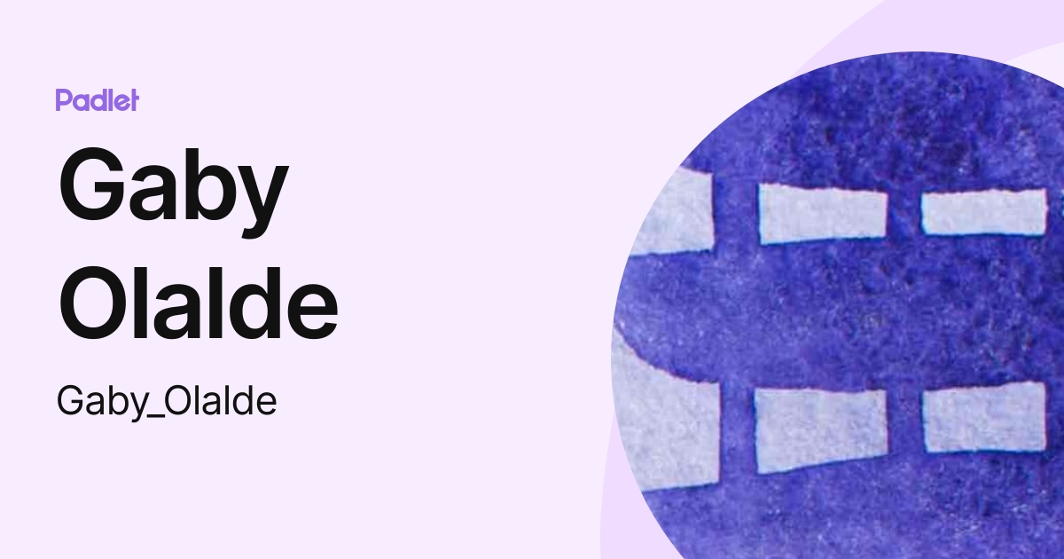 Gaby Olalde (Gaby_Olalde) profile | Padlet