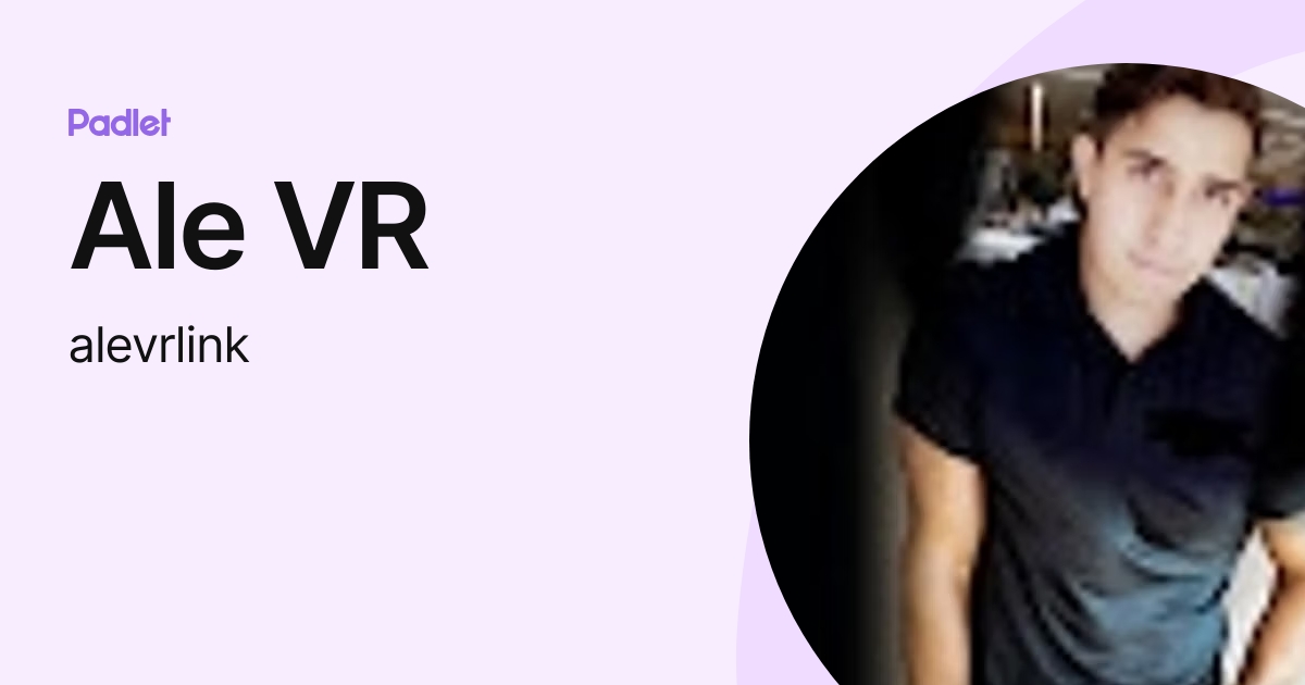 Ale VR (alevrlink) profile | Padlet