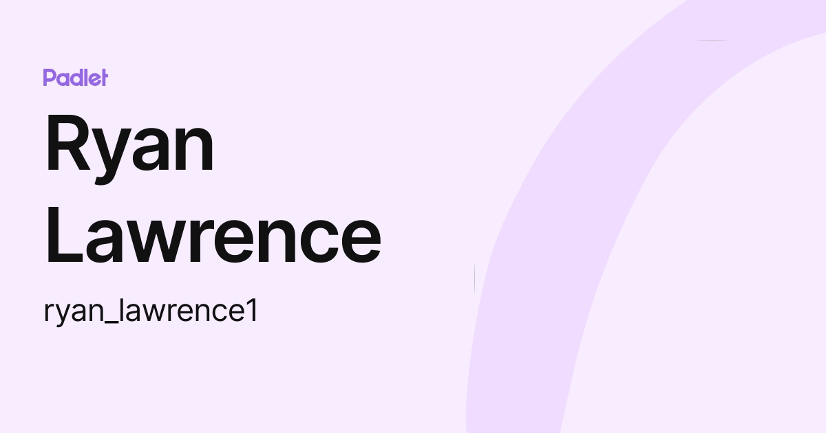 Ryan Lawrence (ryan_lawrence1) profile | Padlet