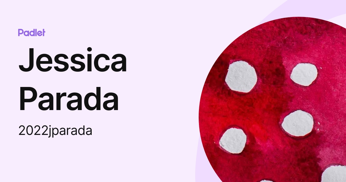Jessica Parada (2022jparada) profile | Padlet