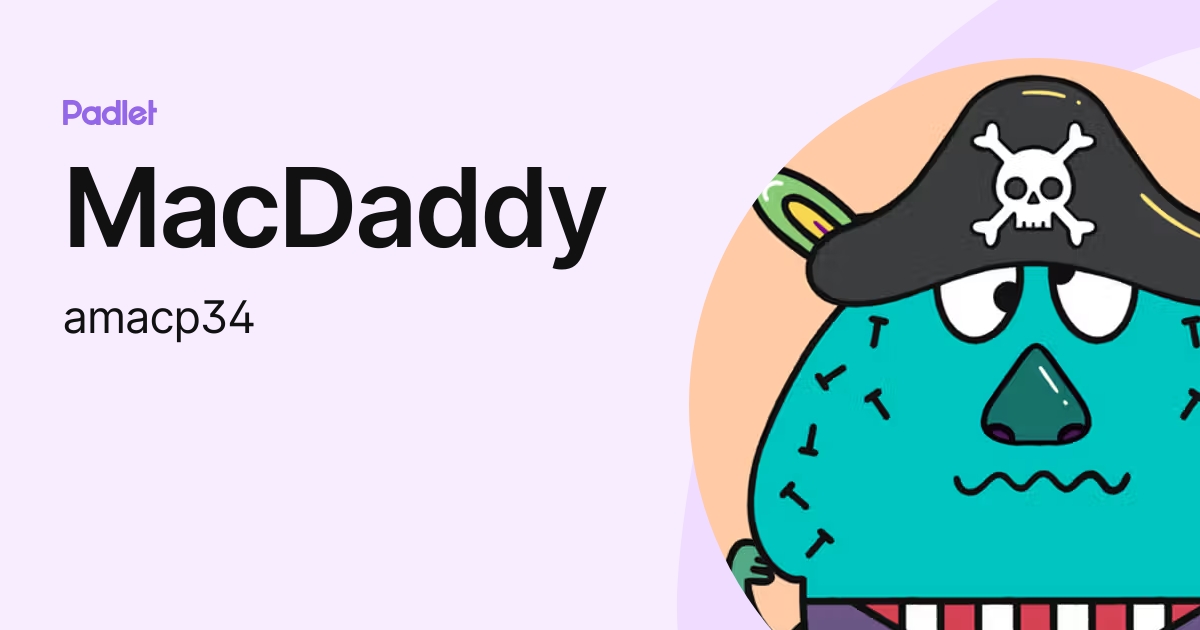 MacDaddy (amacp34) profile | Padlet
