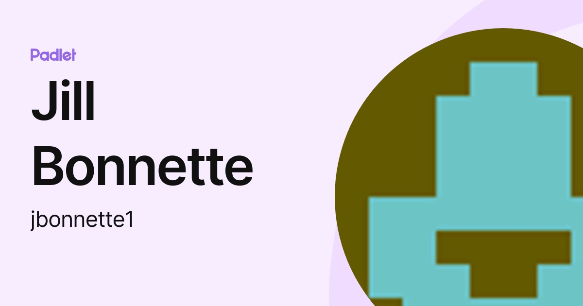 Jill Bonnette (jbonnette1) profile | Padlet