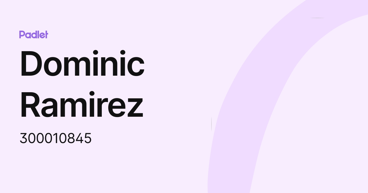 Dominic Ramirez (300010845) profile | Padlet