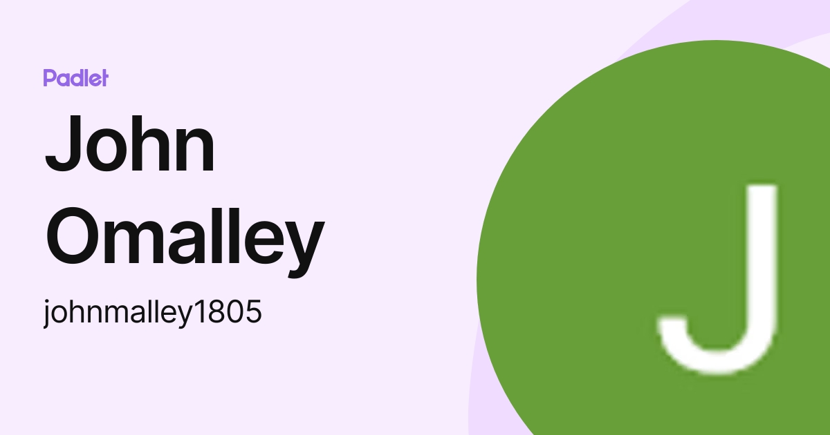 John Omalley (johnmalley1805) profile | Padlet