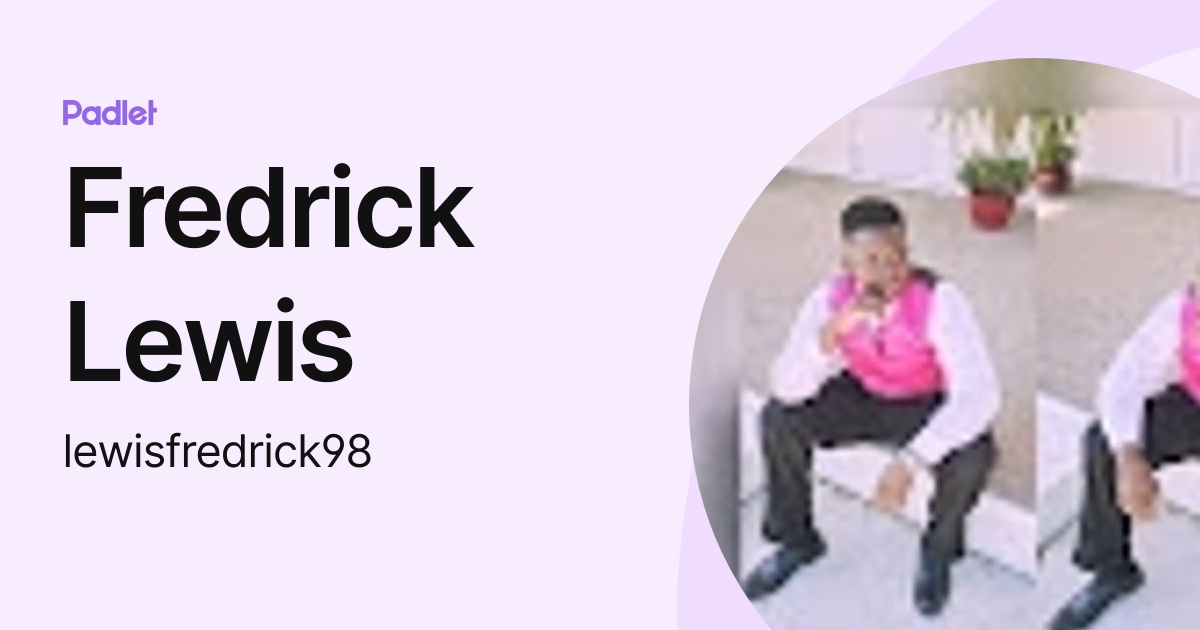 Fredrick Lewis (lewisfredrick98) profile | Padlet