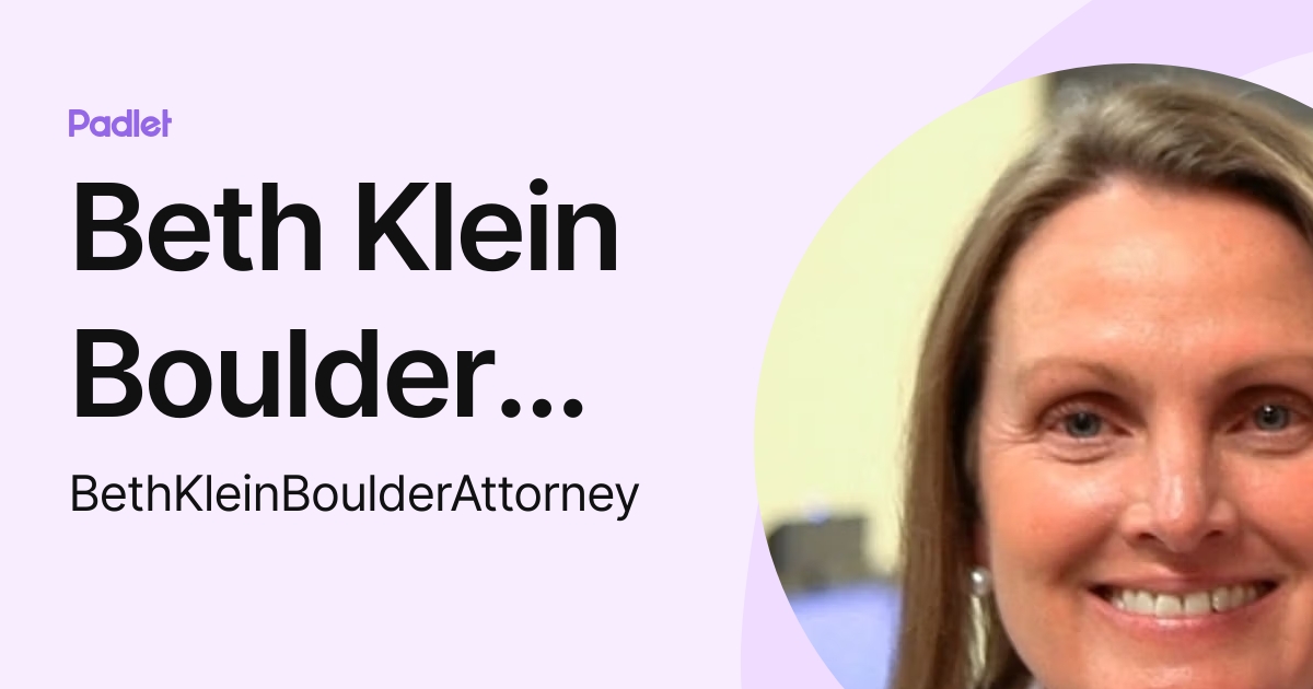 Beth Klein Boulder Attorney (BethKleinBoulderAttorney) profile | Padlet