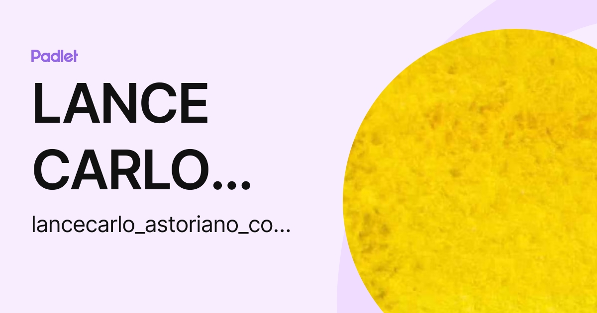 LANCE CARLO ASTORIANO (lancecarlo_astoriano_comm) profile | Padlet