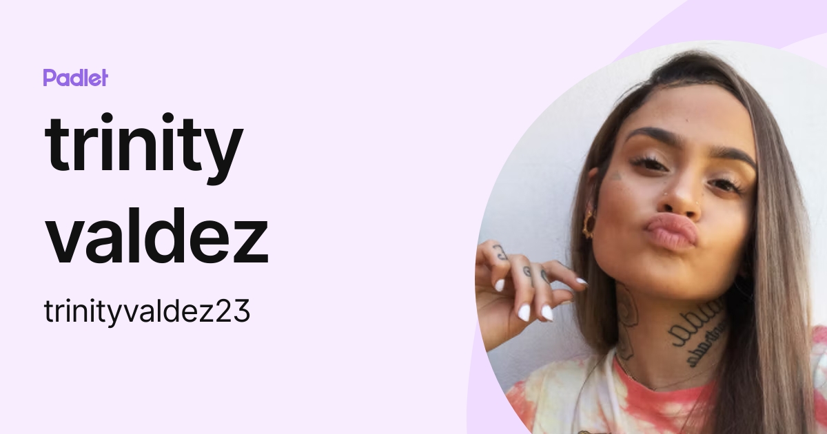 trinity valdez (trinityvaldez23) profile | Padlet
