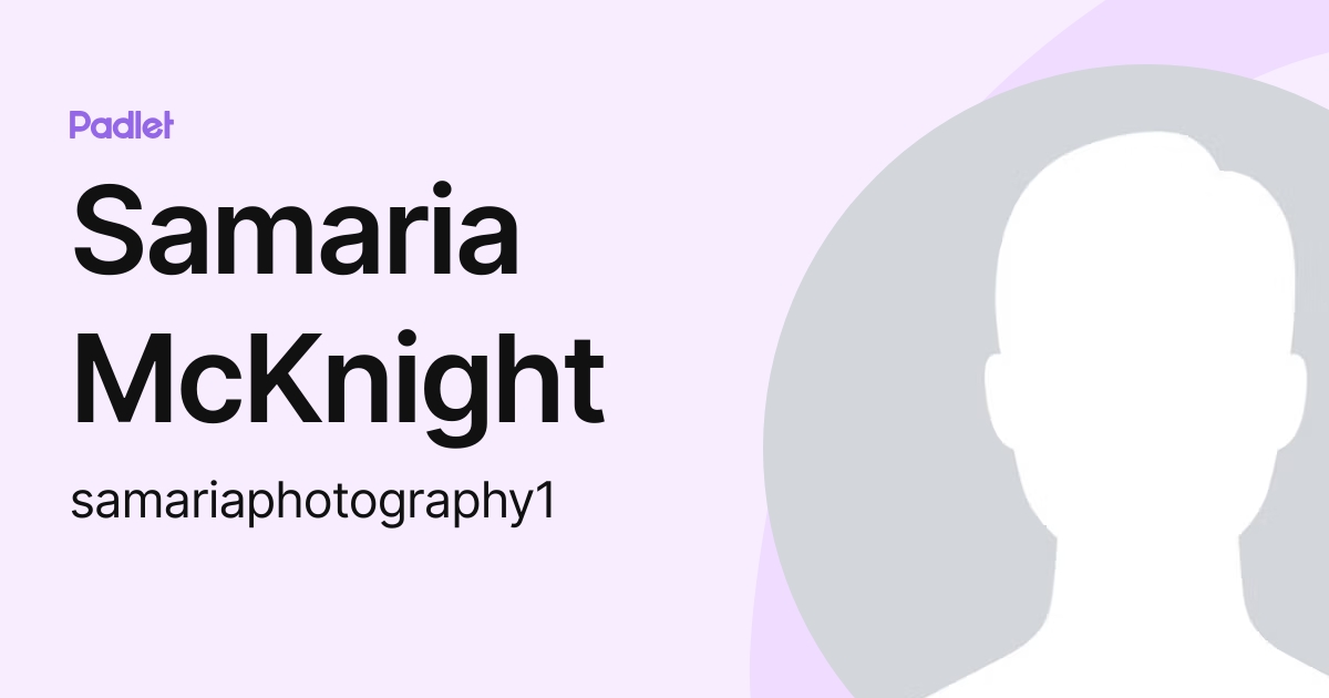 Samaria McKnight (samariaphotography1) profile | Padlet