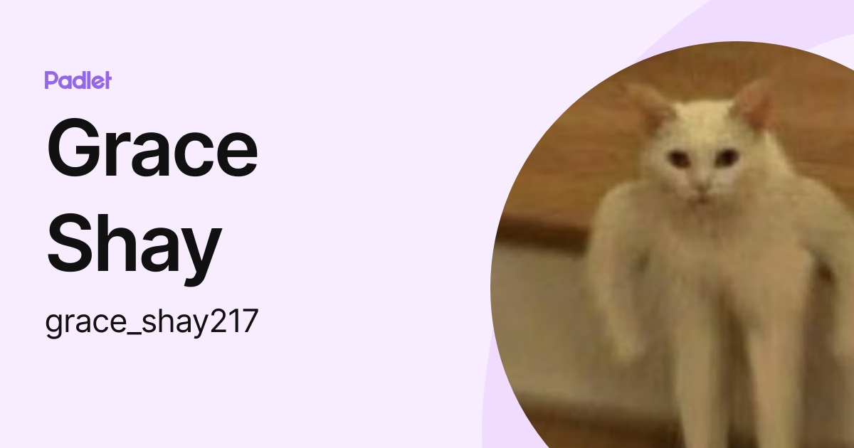 Grace Shay (grace_shay217) profile | Padlet