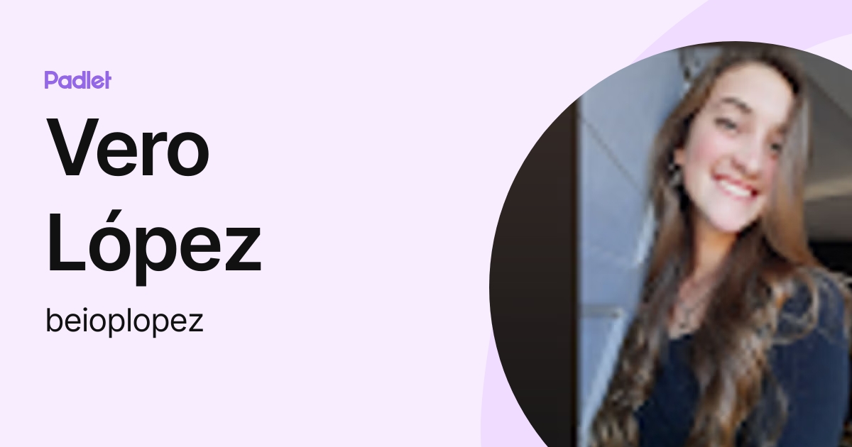 Vero López (beioplopez) profile | Padlet