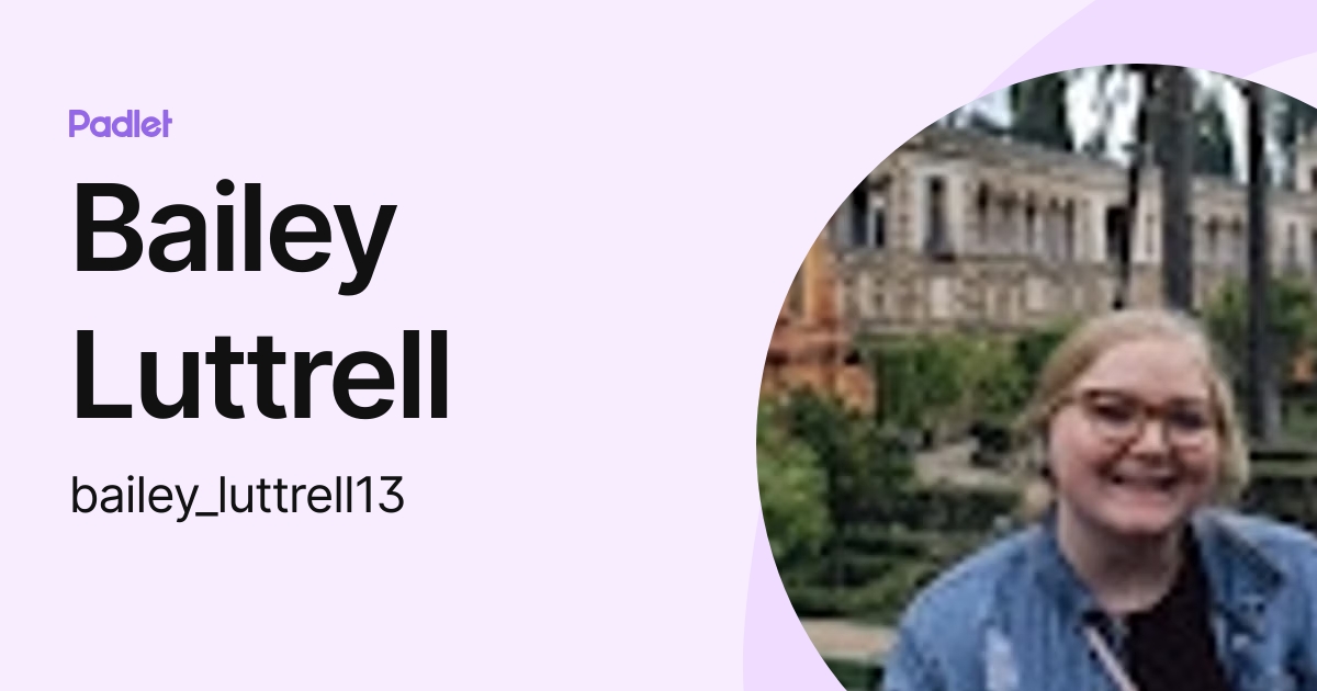 Bailey Luttrell (bailey_luttrell13) profile | Padlet
