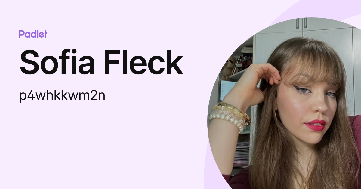 Sofia Fleck (p4whkkwm2n) profile | Padlet
