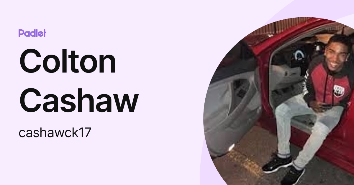 Colton Cashaw (cashawck17) profile | Padlet
