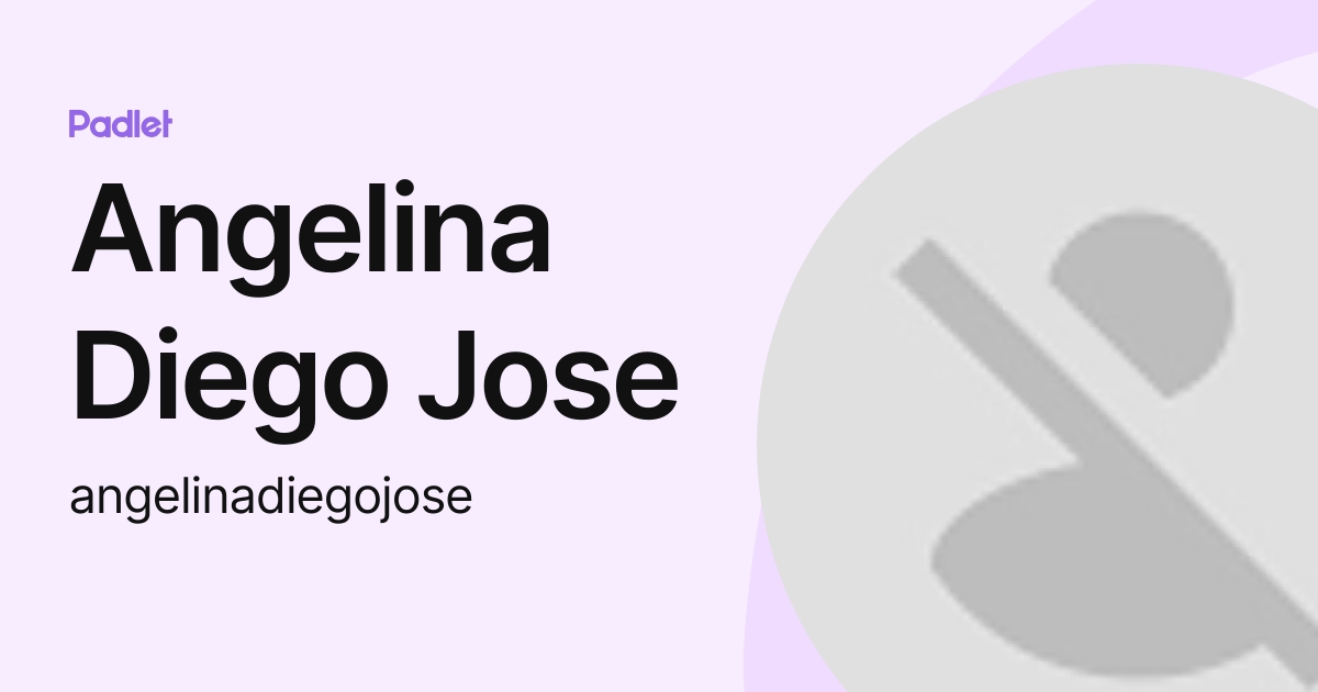 Angelina Diego Jose (angelinadiegojose) profile | Padlet