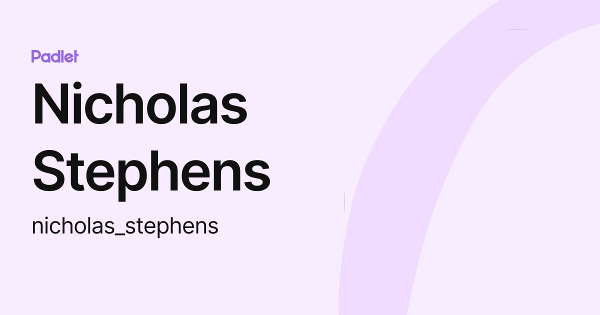 Nicholas Stephens (nicholas_stephens) profile | Padlet