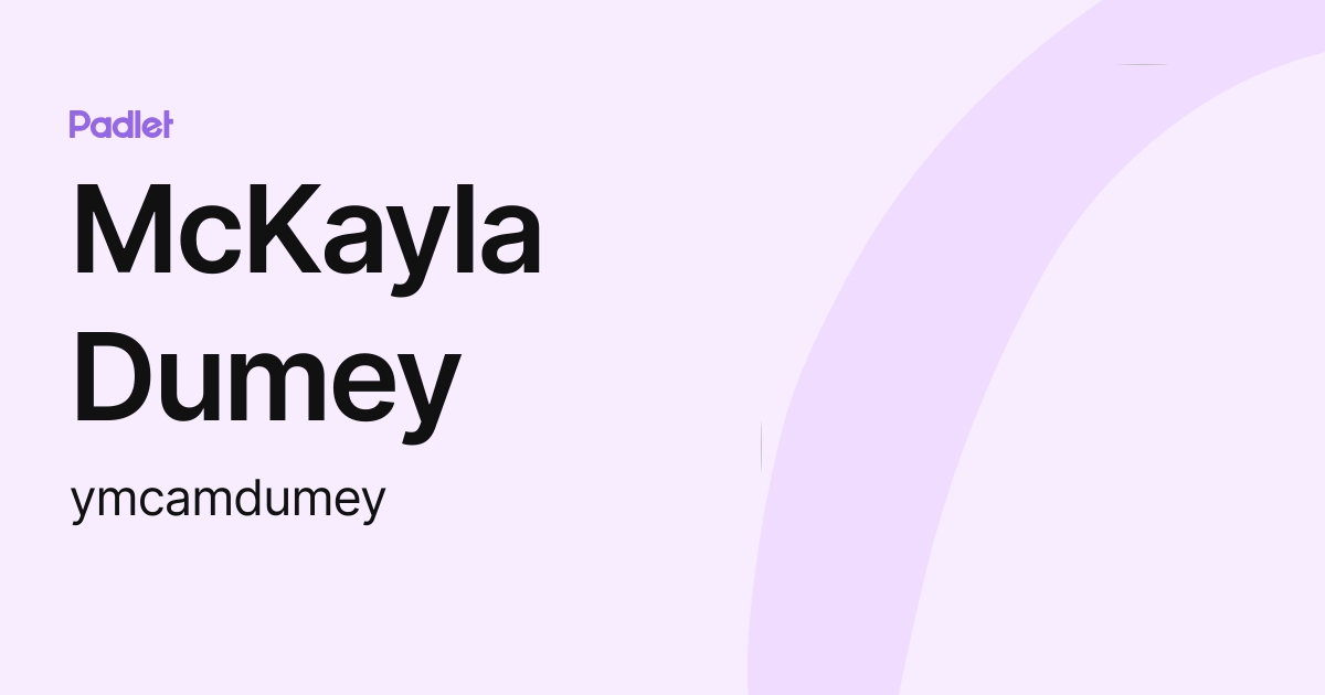 McKayla Dumey (ymcamdumey) profile | Padlet