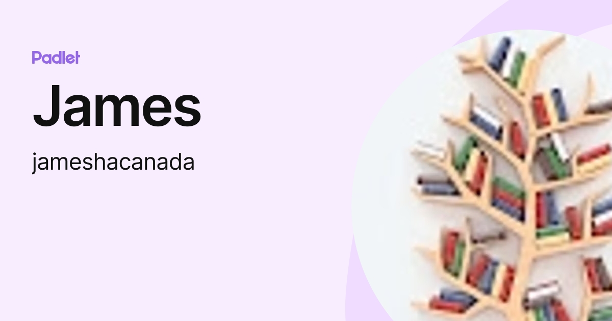James (jameshacanada) profile | Padlet