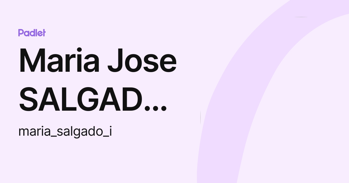 Maria Jose SALGADO IZQUIERDO (maria_salgado_i) profile | Padlet