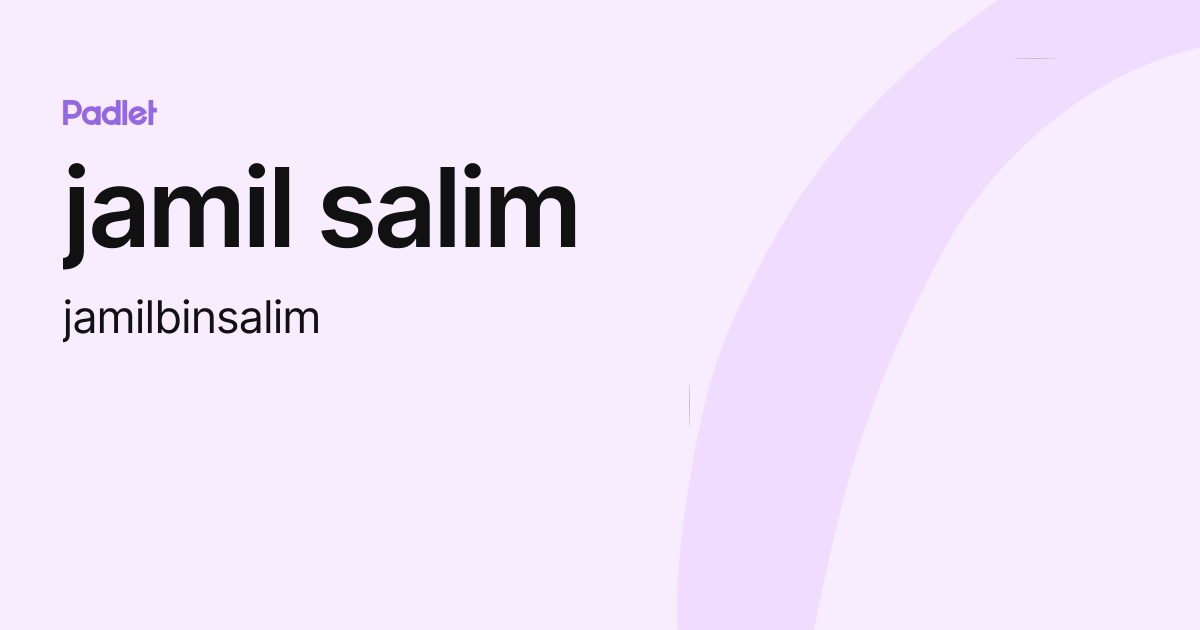 jamil salim (jamilbinsalim) profile | Padlet