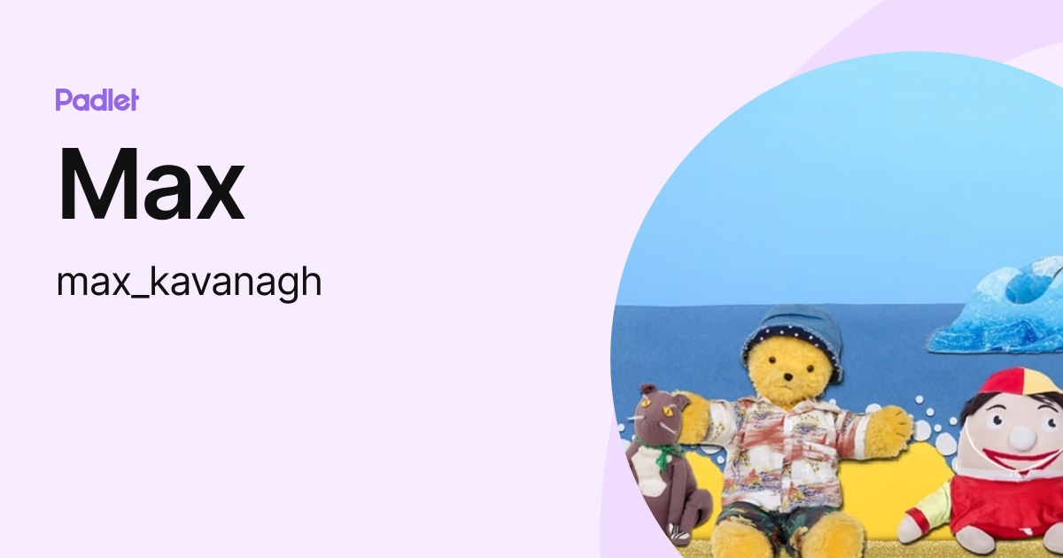 Max (max_kavanagh) profile | Padlet