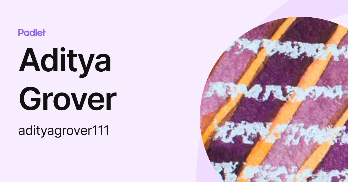 Aditya Grover (adityagrover111) profile | Padlet