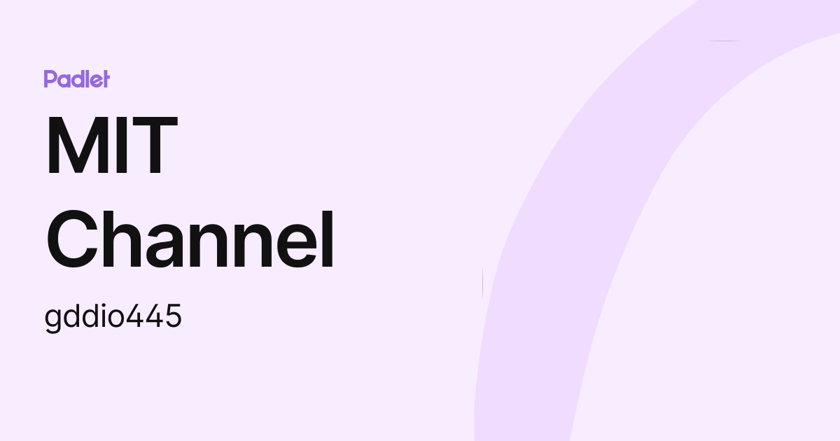 MIT Channel (gddio445) profile | Padlet