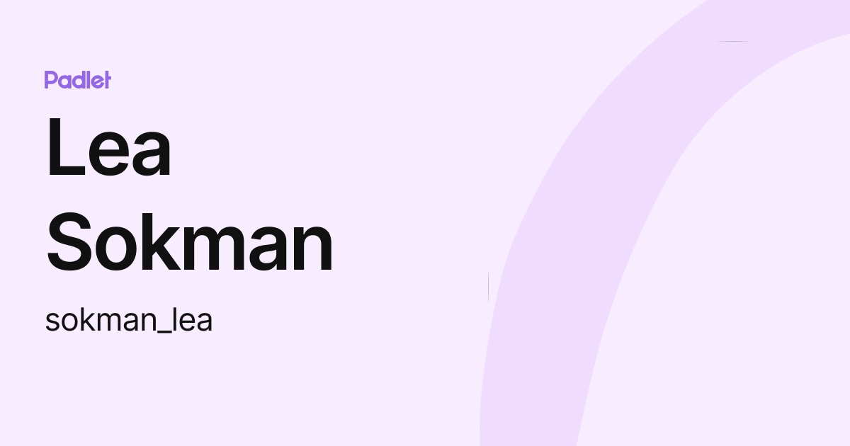 Lea Sokman (sokman_lea) profile | Padlet