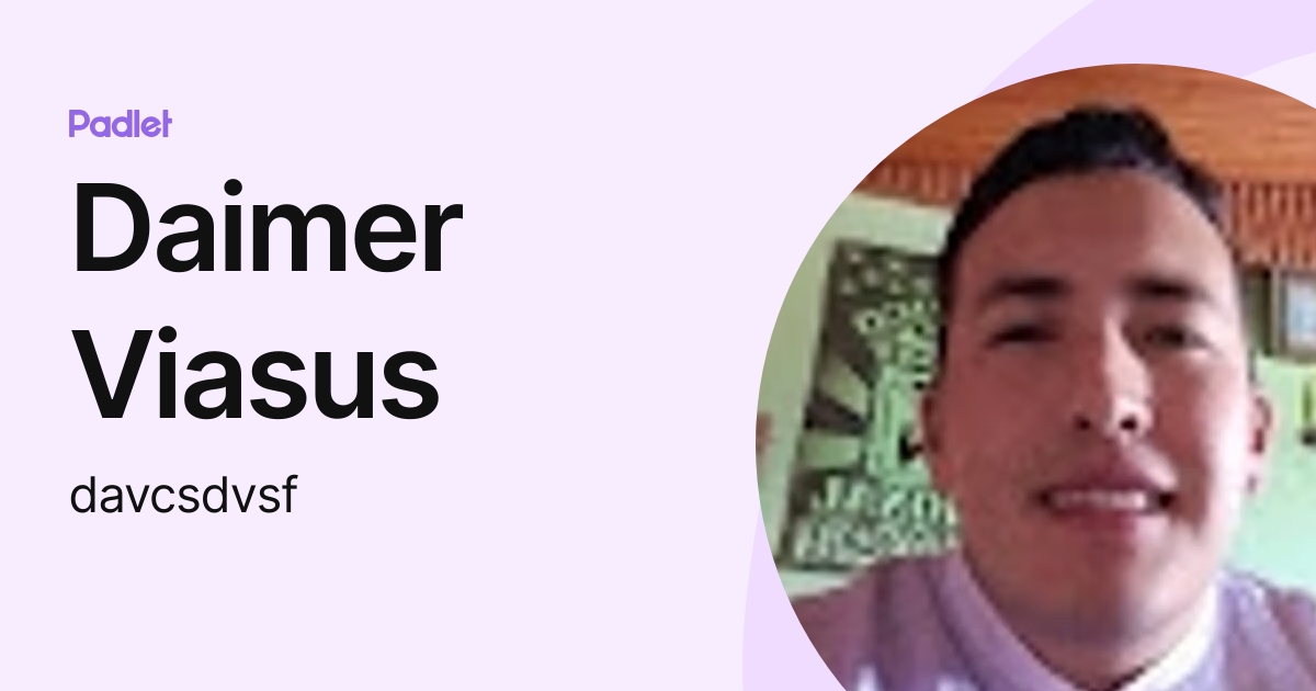 Daimer Viasus (davcsdvsf) profile | Padlet