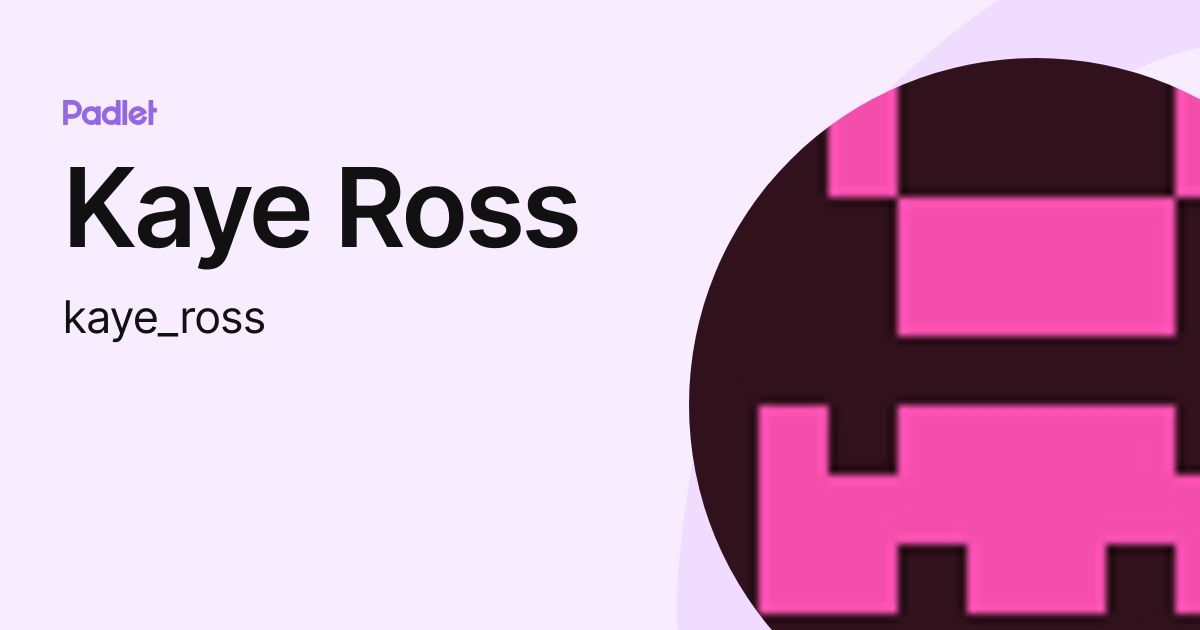Kaye Ross (kaye_ross) profile | Padlet