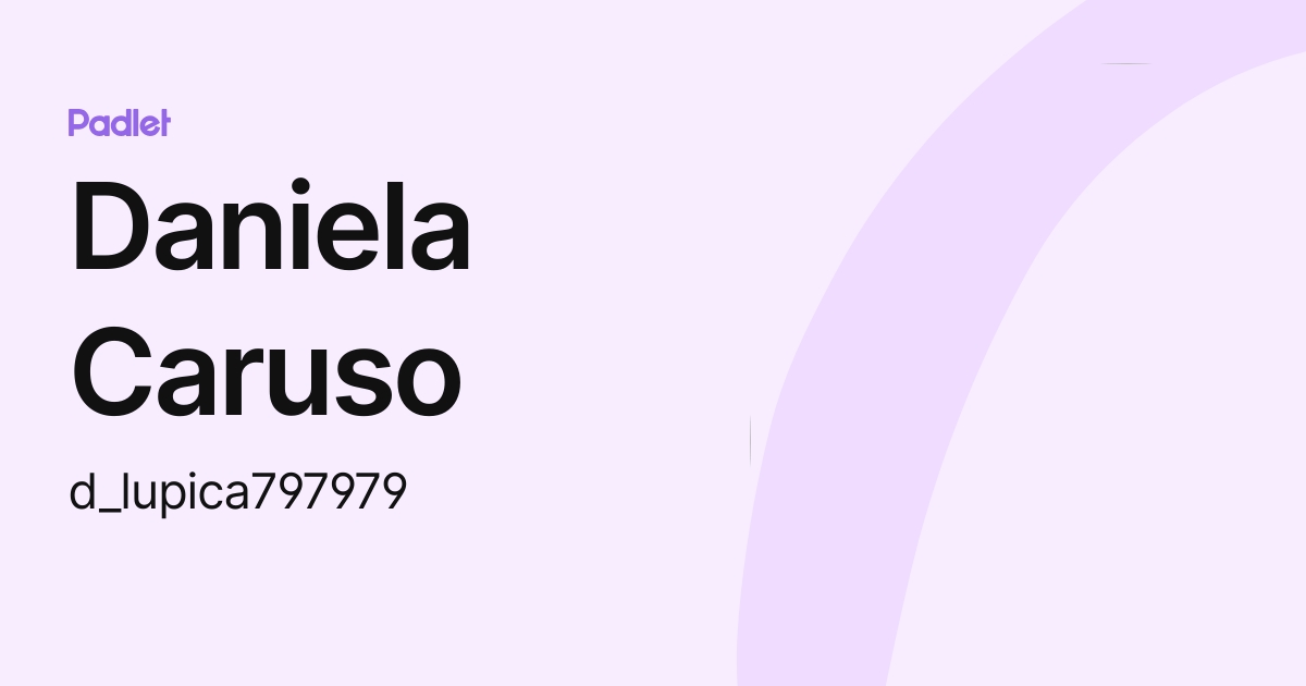Daniela Caruso (d_lupica797979) profile | Padlet