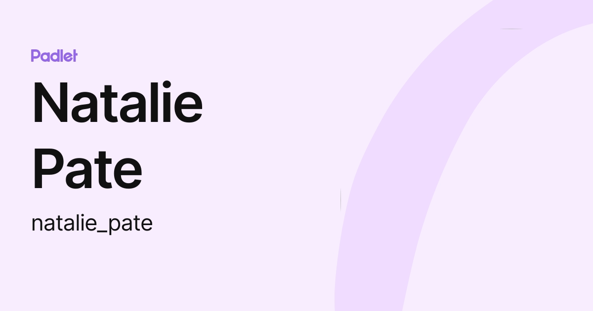 Natalie Pate (natalie_pate) profile | Padlet
