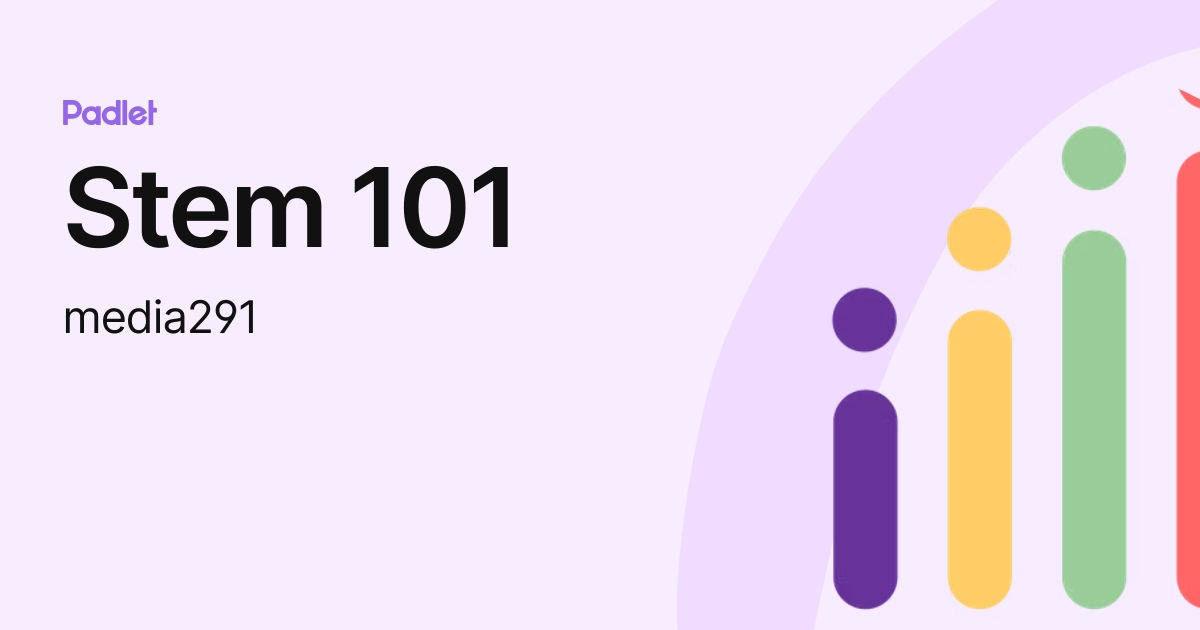 Stem 101 (media291) profile | Padlet