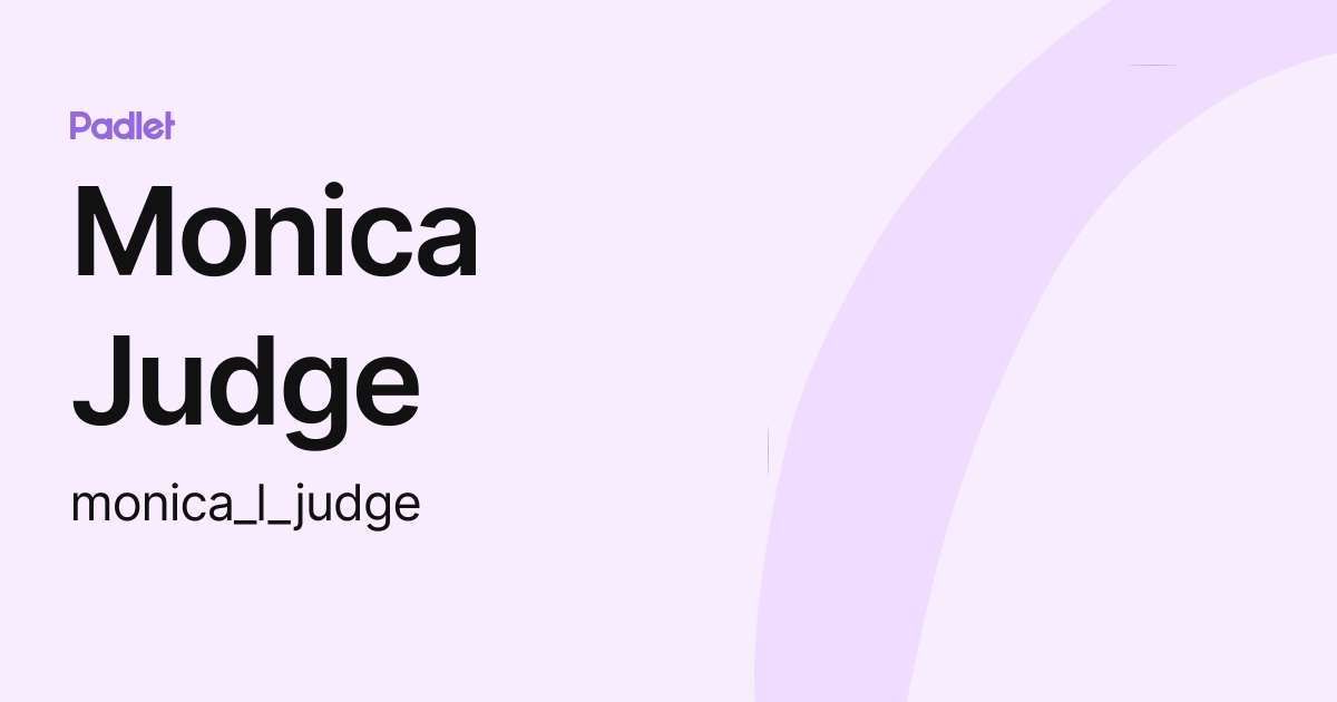 Monica Judge (monica_l_judge) profile | Padlet