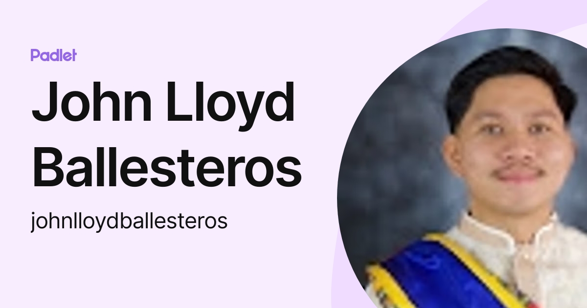 John Lloyd Ballesteros (johnlloydballesteros) profile | Padlet