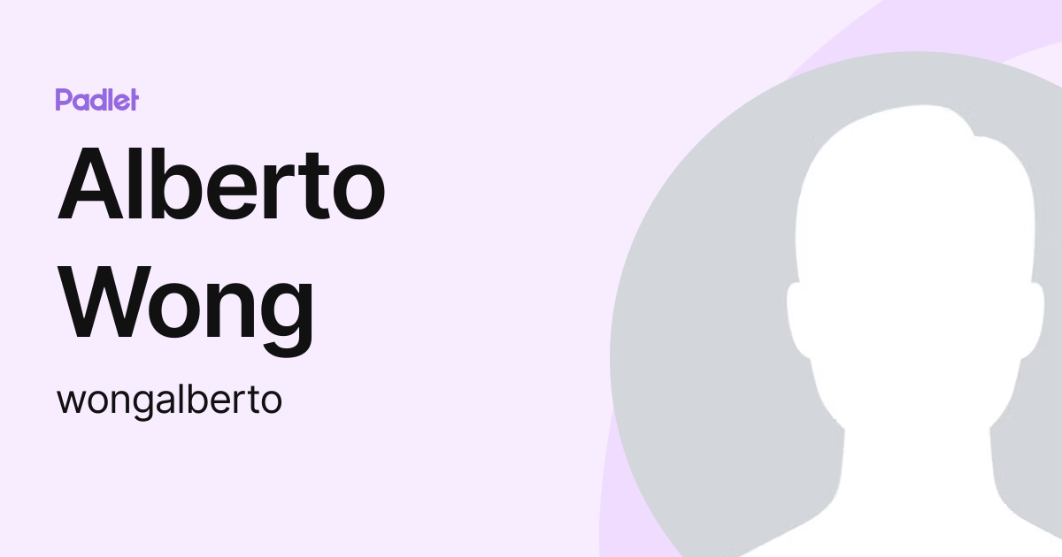 Alberto Wong (wongalberto) profile | Padlet