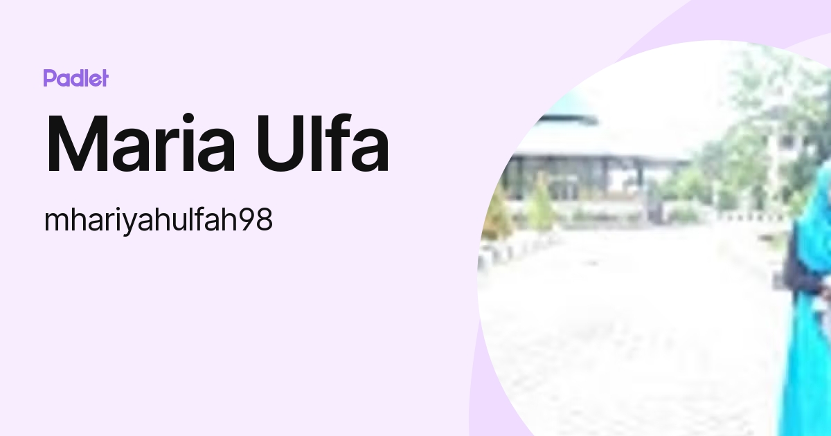Maria Ulfa (mhariyahulfah98) profile | Padlet