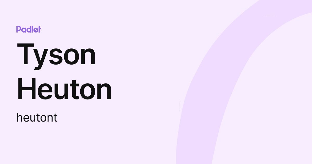 Tyson Heuton (heutont) profile | Padlet