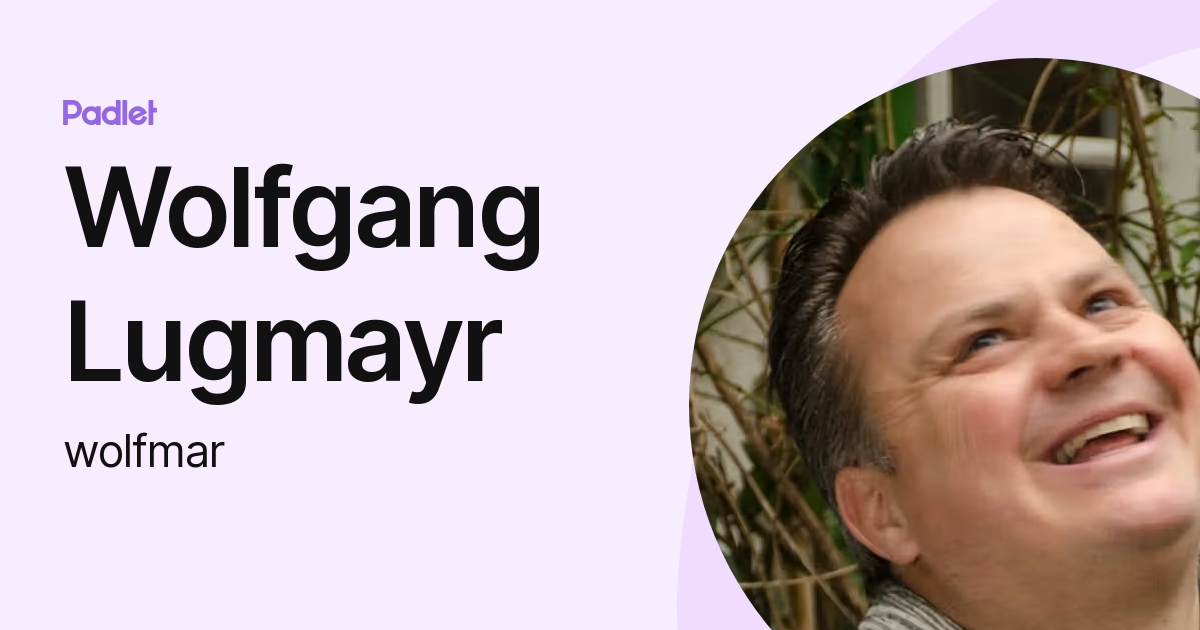 Wolfgang Lugmayr (wolfmar) profile | Padlet