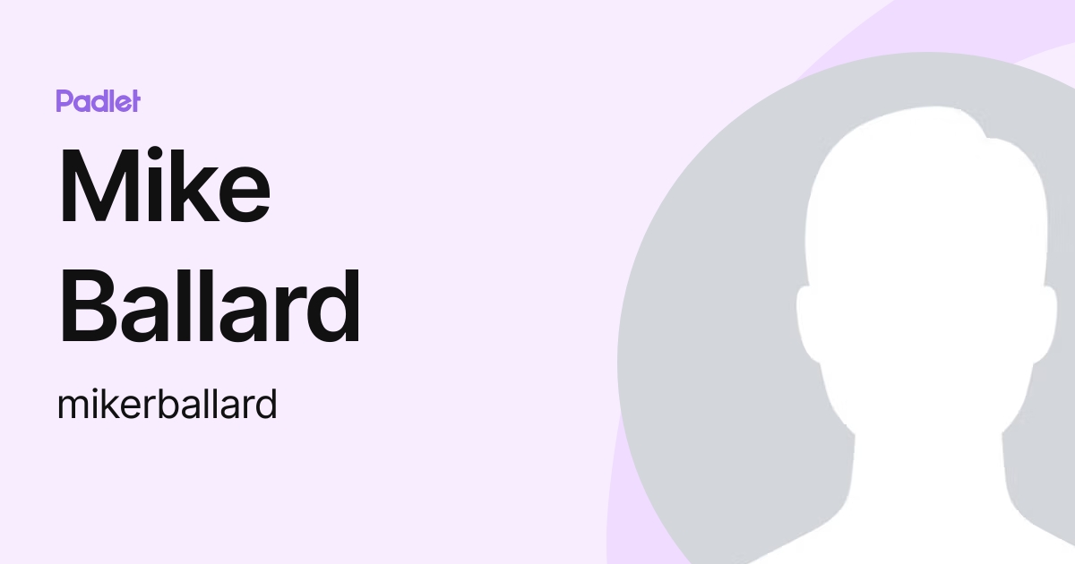 Mike Ballard (mikerballard) profile | Padlet