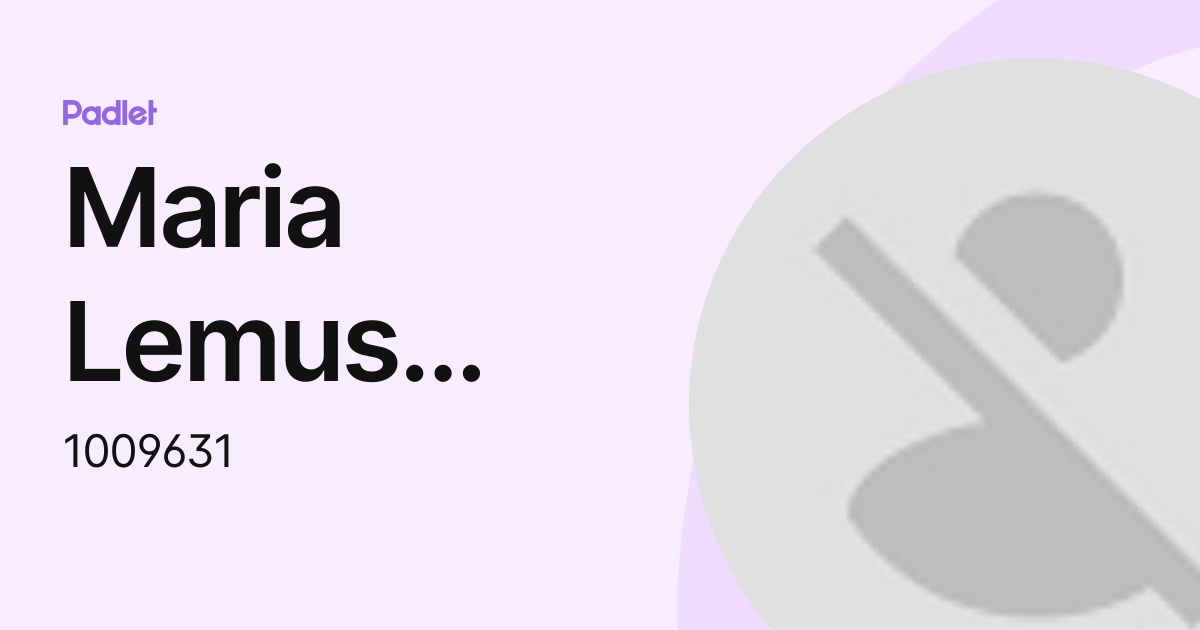 Maria Lemus Suarez (1009631) profile | Padlet